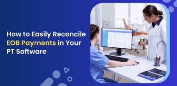How to Easily Reconcile EOB Payments in Your PT Software | Apollo ...